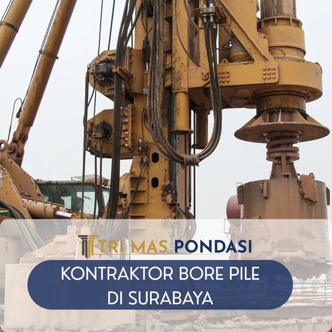 Kontraktor Bore Pile di Surabaya | 0812 100 151